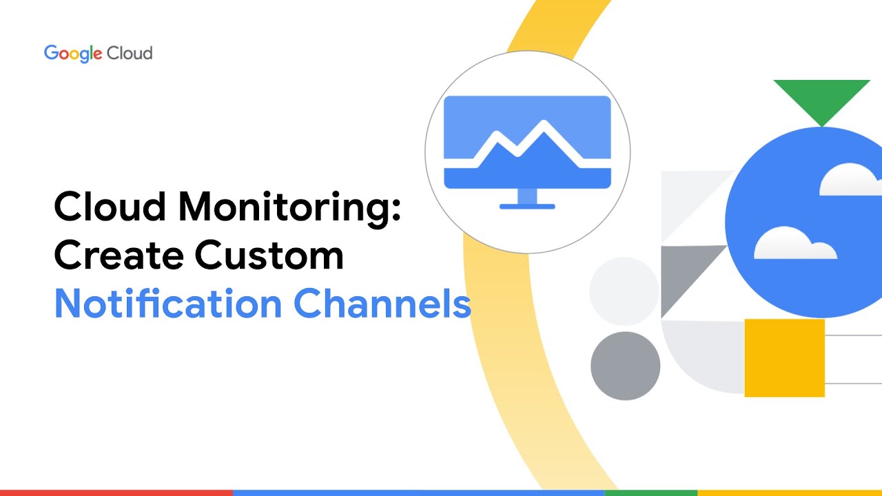 Cloud Monitoring: Create custom notification channels