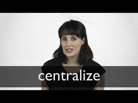 CENTRALIZE definition and meaning | Collins English Dictionary