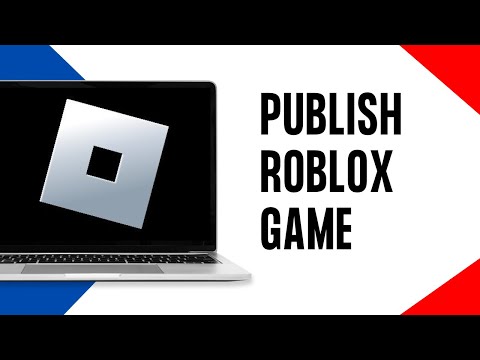 How to Publish a Roblox Game (Full Guide)