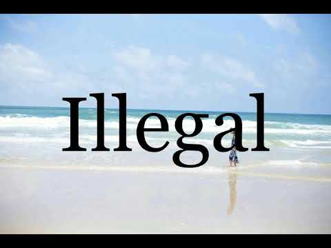 How To Pronounce Illegal🌈🌈🌈🌈🌈🌈Pronunciation Of Illegal