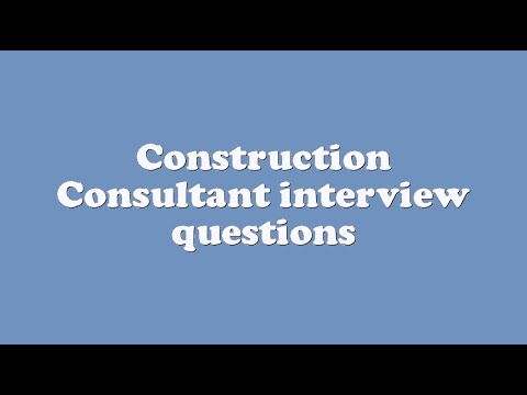 Construction Consultant interview questions