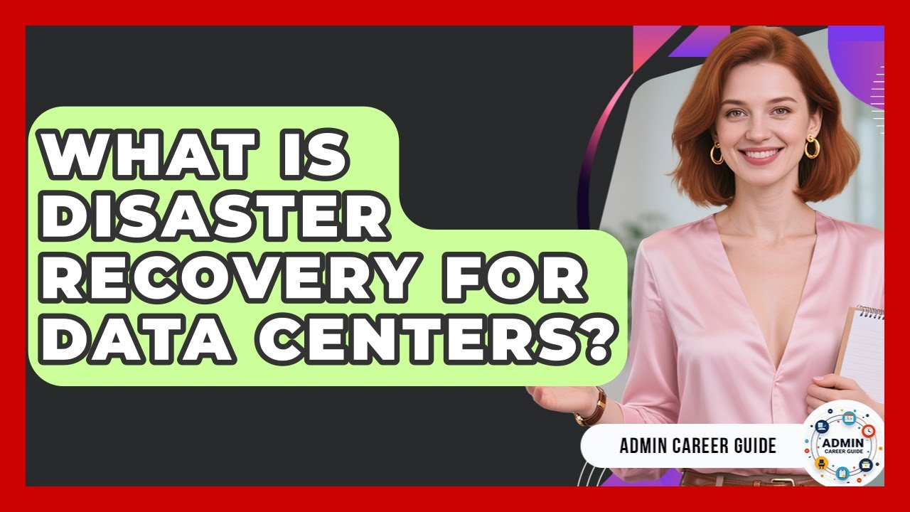What Is Disaster Recovery For Data Centers? - Admin Career Guide