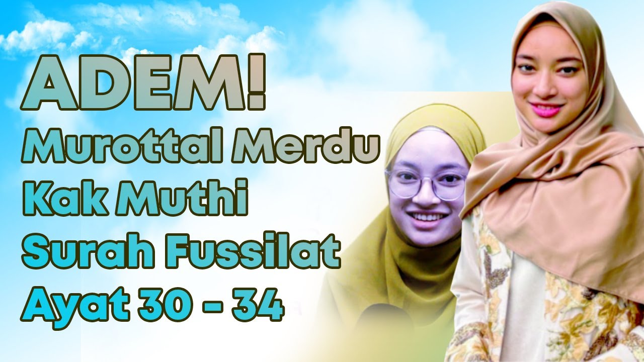 ADEM Murottal Merdu Kak Muthi Surah Fussilat Ayat 30 34 Fathmah Muthi