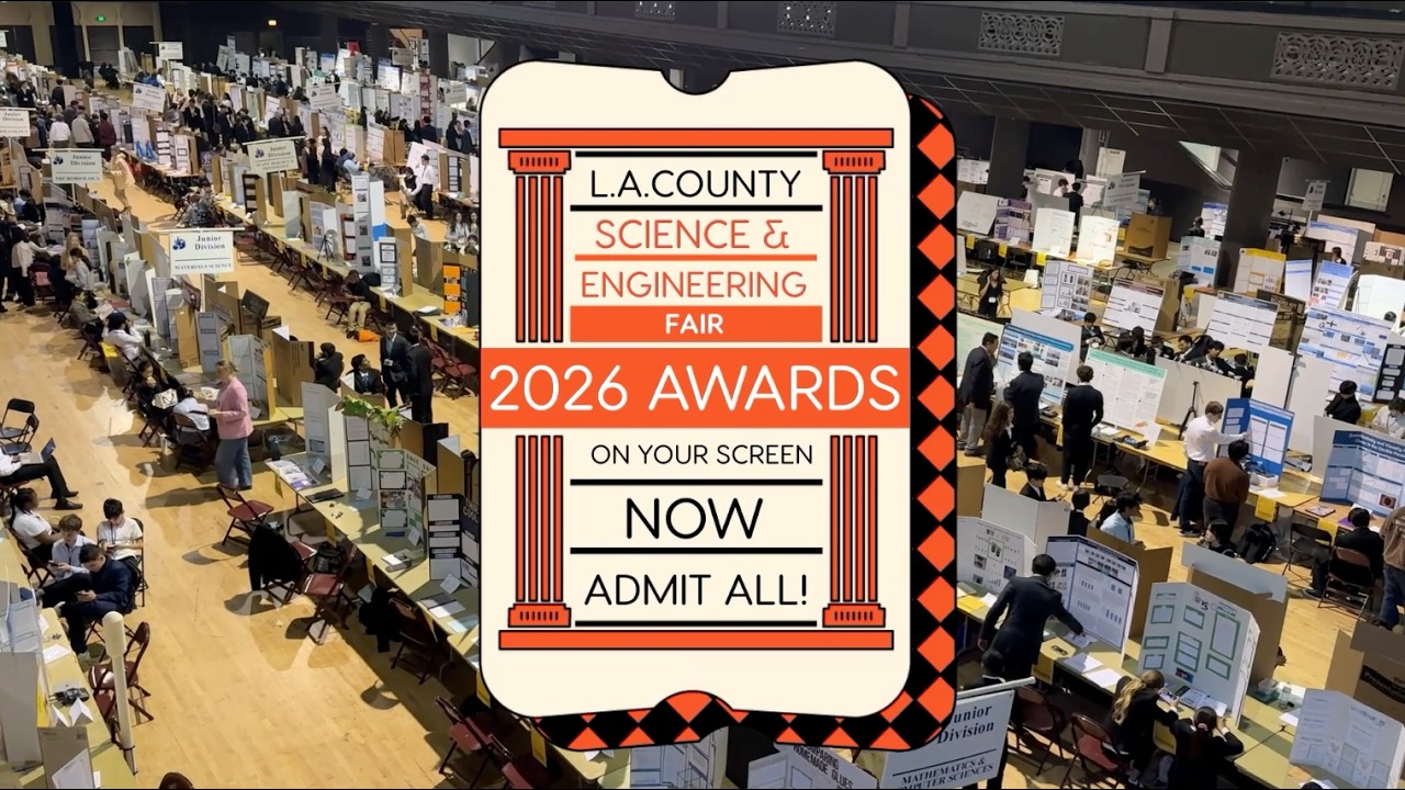 2026 Los Angeles County Science & Engineering Fair Awards Presentation!