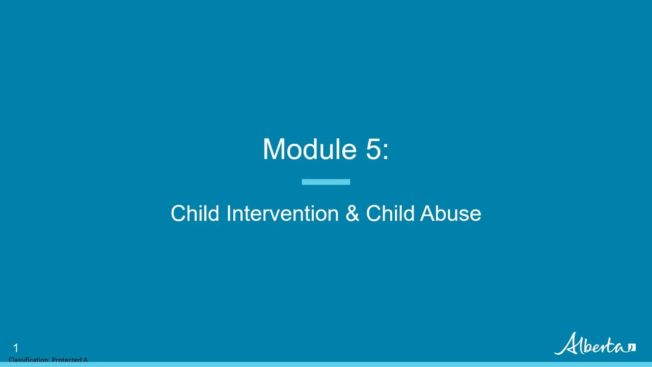 Module 5 – Child Intervention and Child Abuse