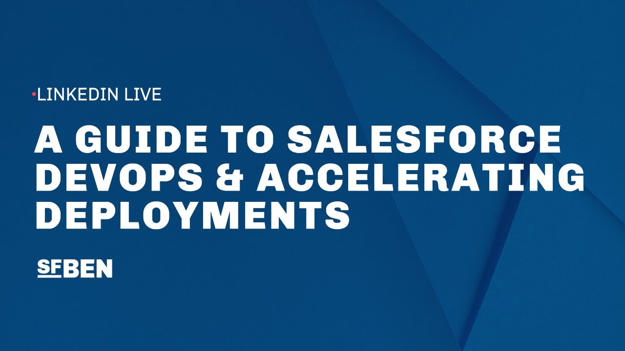 A Guide to Salesforce DevOps & Accelerating Deployments