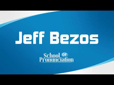 Learn How To Pronounce Jeff Bezos
