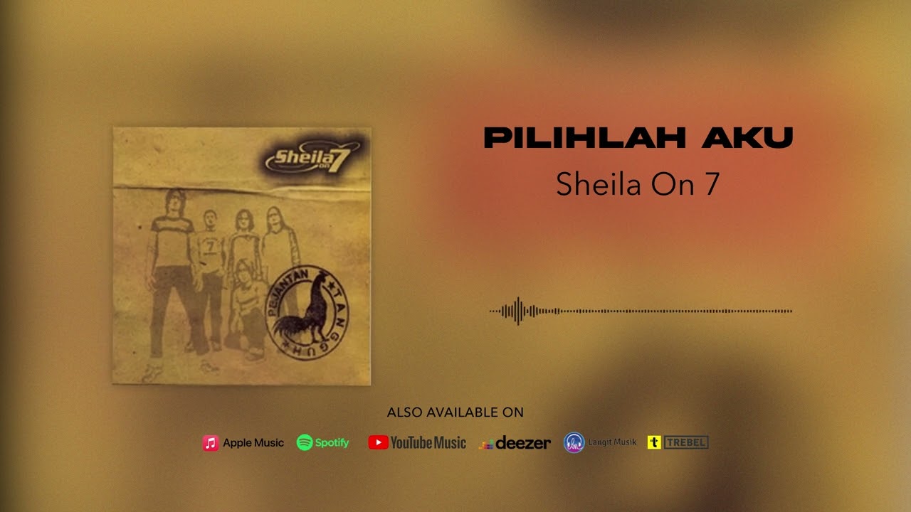 Lyrics & Translations of PILIHLAH AKU by Sheila On 7 | Popnable