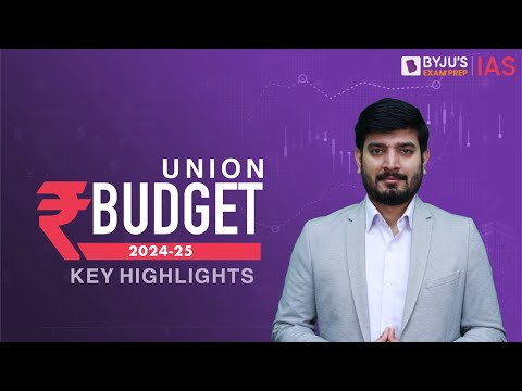 Union Budget 2024-25 and Economic Review | Key Highlights and Full Analysis | UPSC CSE 2024