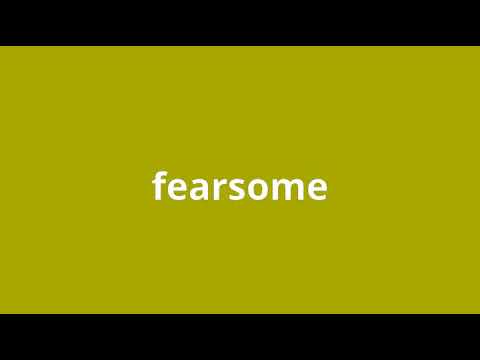 what is the meaning of fearsome