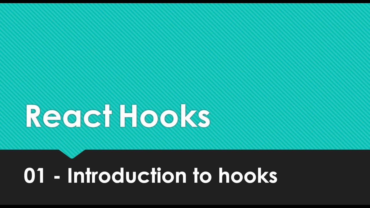 React Hooks Explained - 01 Intro