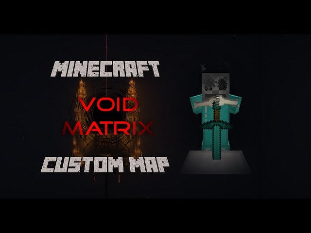 Void Matrix [1.12] [CTM] [PC Adventure Map] Minecraft Map