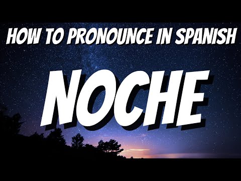 How to pronounce NOCHE in Spanish - Learn how to say NIGHT in Spanish