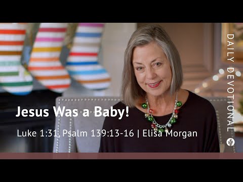 Jesus Was a Baby! | Luke 1:31, Psalm 139:13-16 | Our Daily Bread Video Devotional