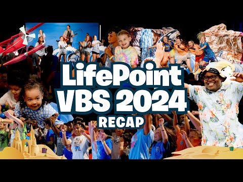 VBS 2024 Recap | LifePoint Kids