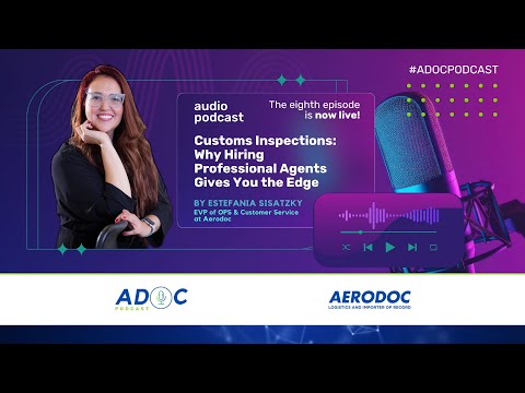 EP 8 | Customs Inspections: Why Hiring Professional Agents Gives You the Edge