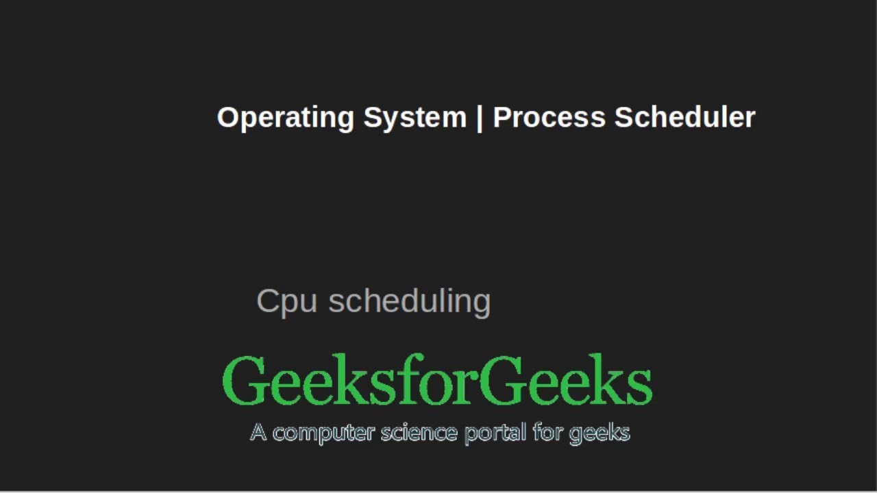 Operating System | Process Scheduler | GeeksforGeeks