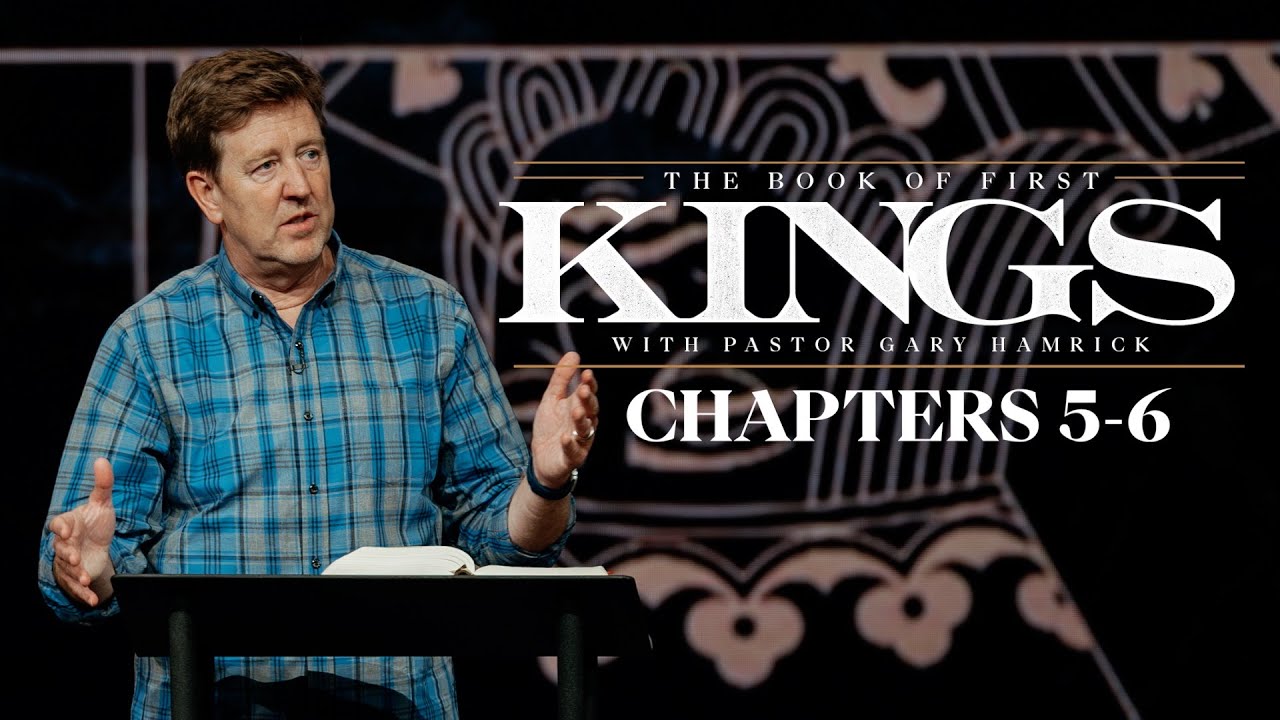 Verse by Verse Bible Study  |  1 Kings 5-6  |  Gary Hamrick