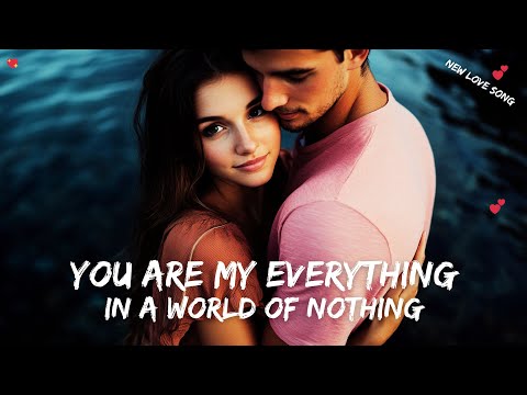 💋 You Are My Everything in a World of Nothing 💖 English Song (Lyrics) 💖 A Romantic Ballad 🎶🎶