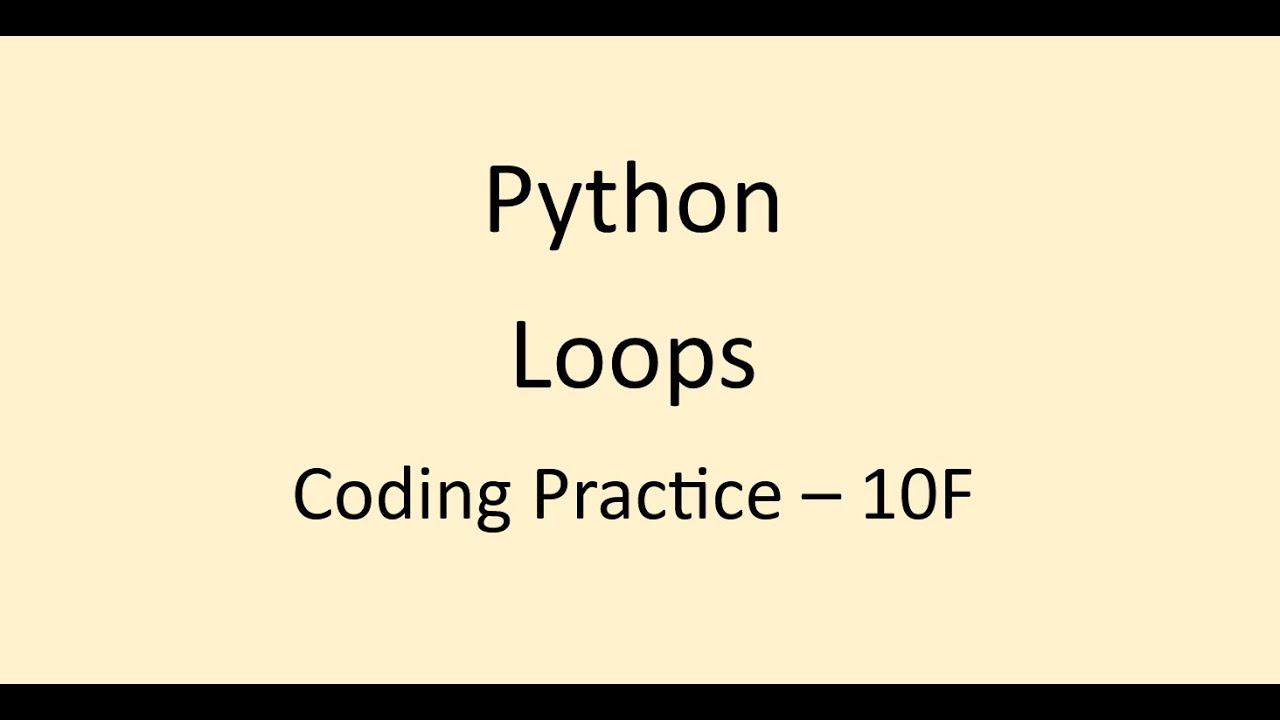Coding Practice 10F || Loops || Python || NxtWave || CCBP