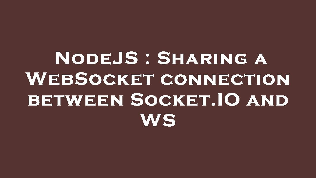 NodeJS : Sharing a WebSocket connection between Socket.IO and WS