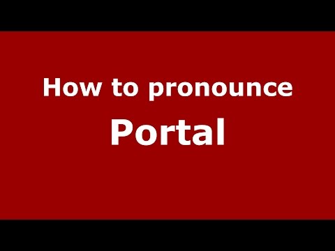How to pronounce Portal (American English/US) - PronounceNames.com