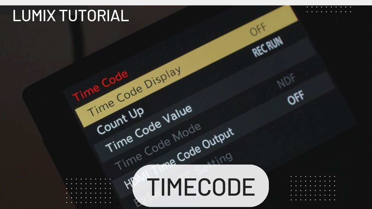 Lumix Tutorial | Timecode