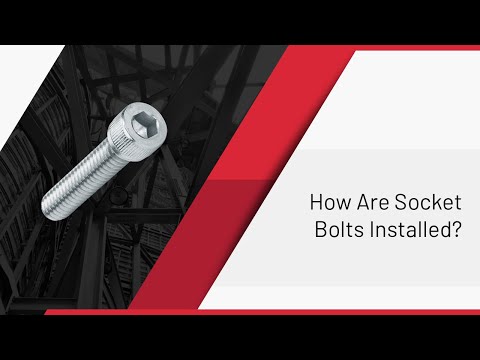How Are Socket Bolts Installed | Manufacturing For America
