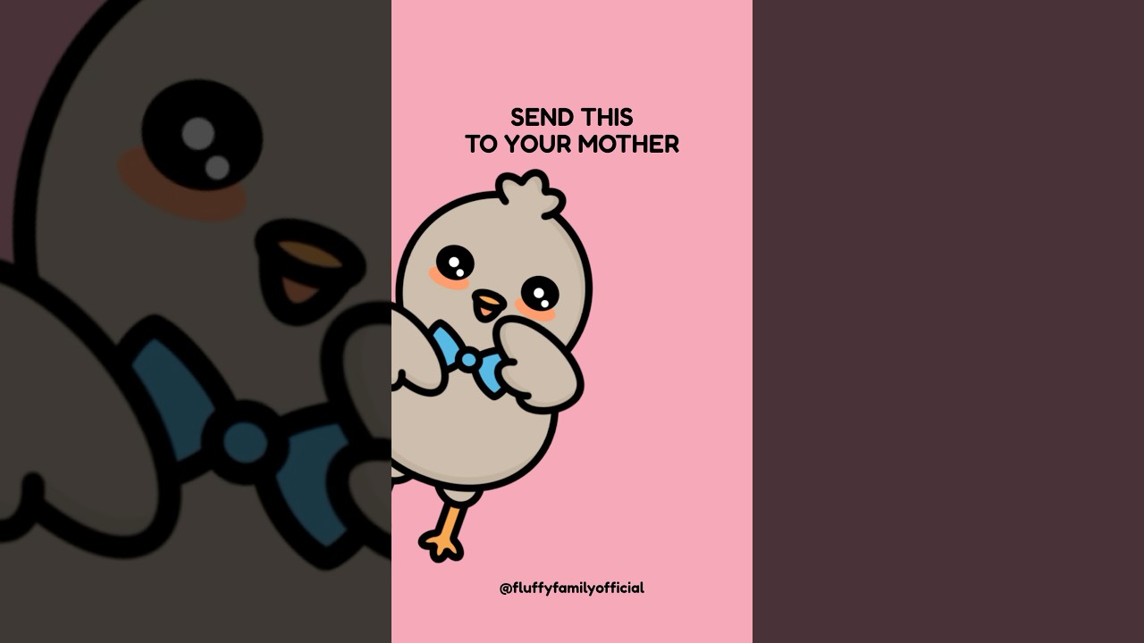 Send This To Your Mother ❤️ #mom #mum #send #sendit #love #mother #animation #fluffy #family