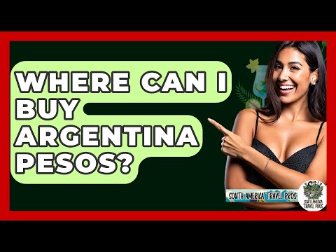 Where Can I Buy Argentina Pesos? - South America Travel Pros