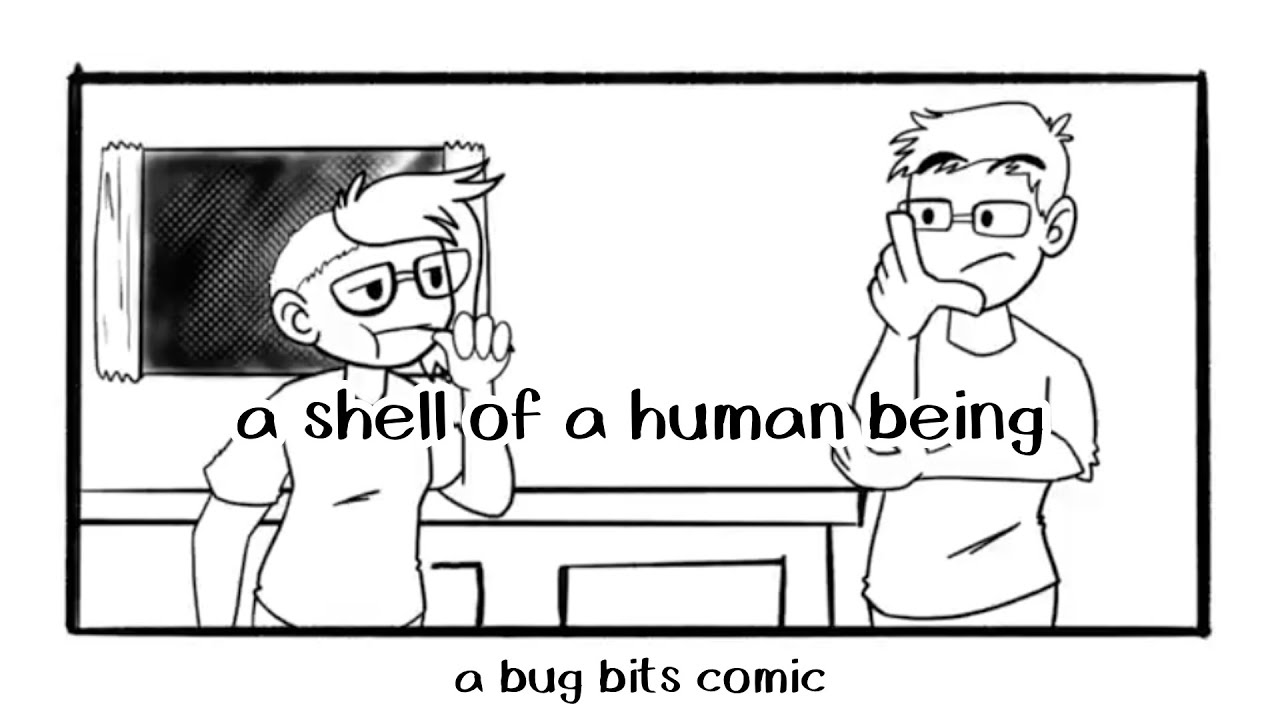 A shell of a human being. | bug bits comic