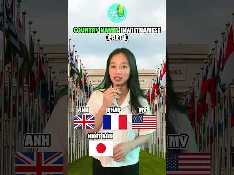🌏 𝐂𝐎𝐔𝐍𝐓𝐑𝐘 𝐍𝐀𝐌𝐄𝐒 𝐢𝐧 𝐕𝐢𝐞𝐭𝐧𝐚𝐦𝐞𝐬𝐞 (𝐏𝐚𝐫𝐭 𝟏) 🇻🇳