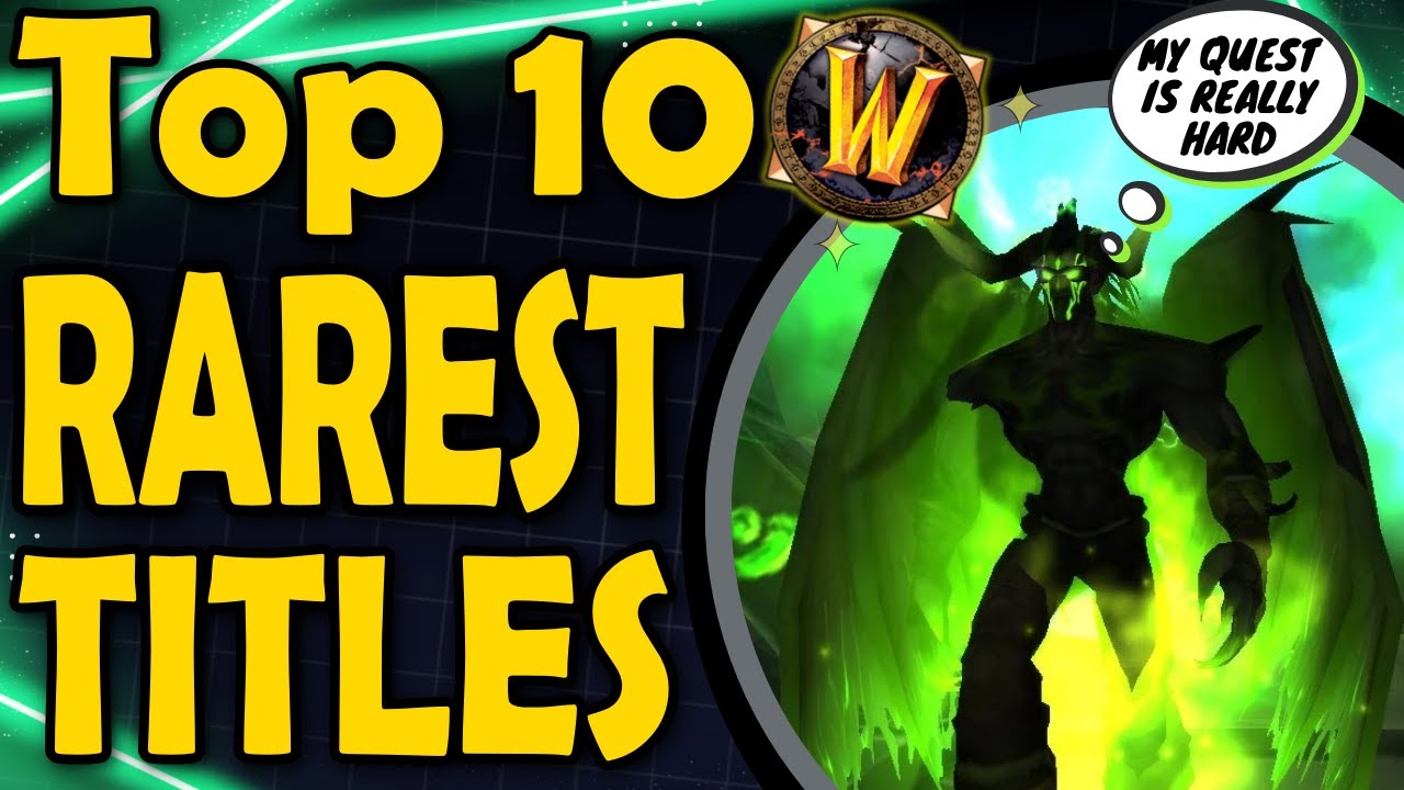 The Rarest Titles in WoW - News - Icy Veins