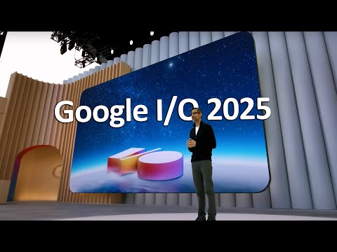 Google I/O 2025 Was All AI: 15 Game-Changing Tools You Need to See