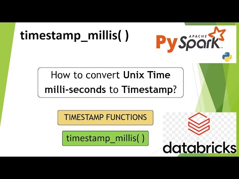 22. How to convert Unix Time milli-seconds to Timestamp using timestamp_millis? #pyspark PART 22