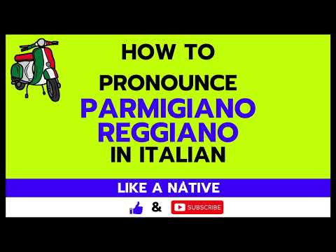 Italian pronunciation Parmigiano Reggiano