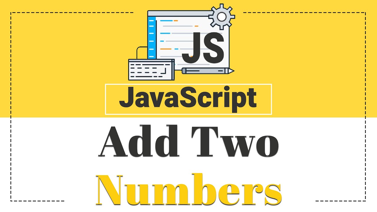 #2 JavaScript Program To Add To Numbers | JavaScript Tutorial