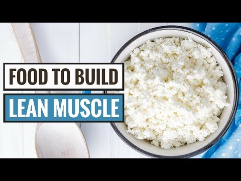 7 Foods That Help You Build Lean Muscle