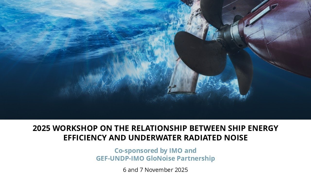2nd Workshop on the Relationship between Energy Efficiency and Underwater Radiated Noise from Ships