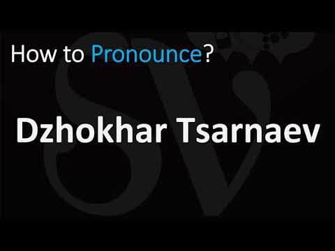 How to Pronounce Dzhokhar Tsarnaev?