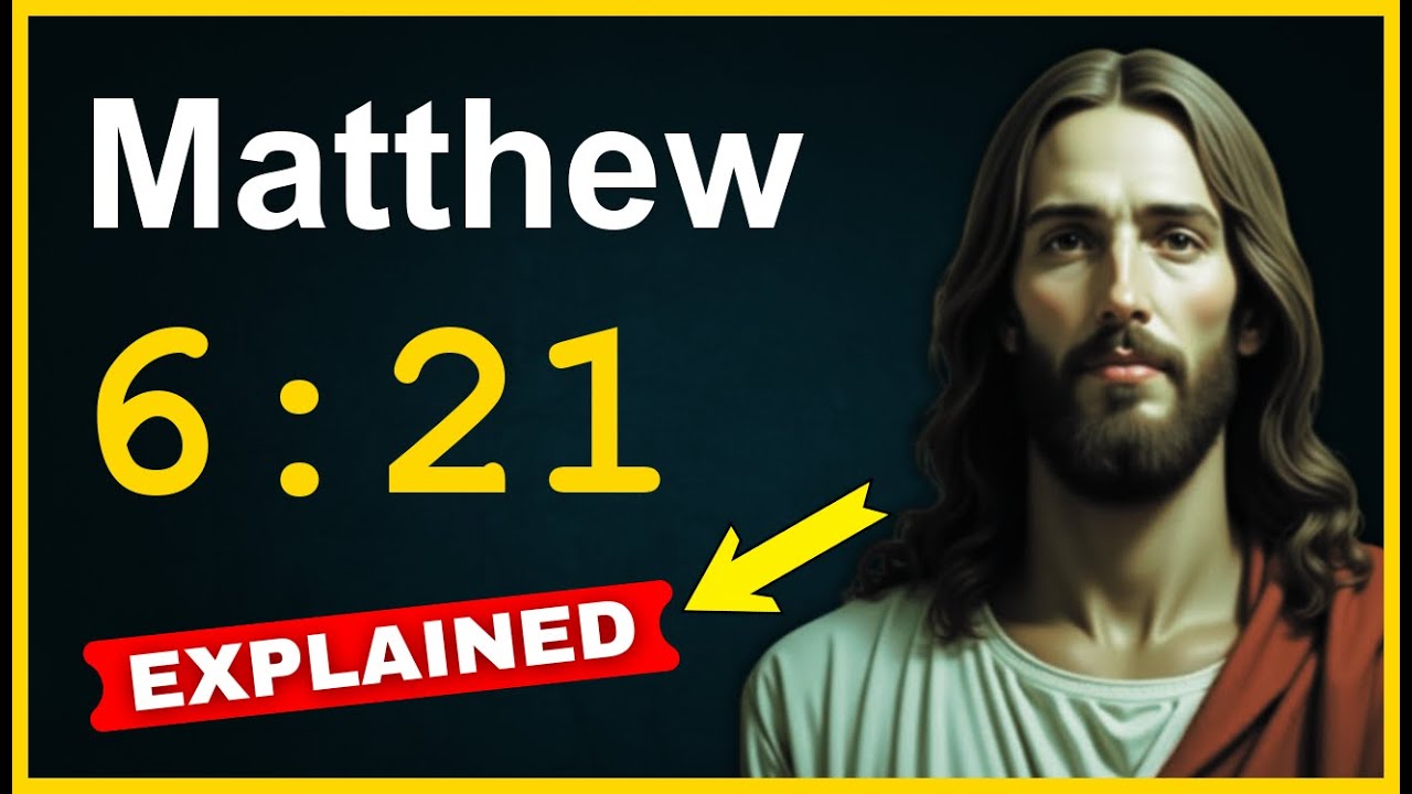 Matthew 6:21 Explained - Where Is Your Treasure? | Understanding True Wealth in the Bible