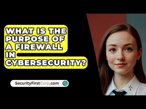 What Is The Purpose Of A Firewall In Cybersecurity? - SecurityFirstCorp.com