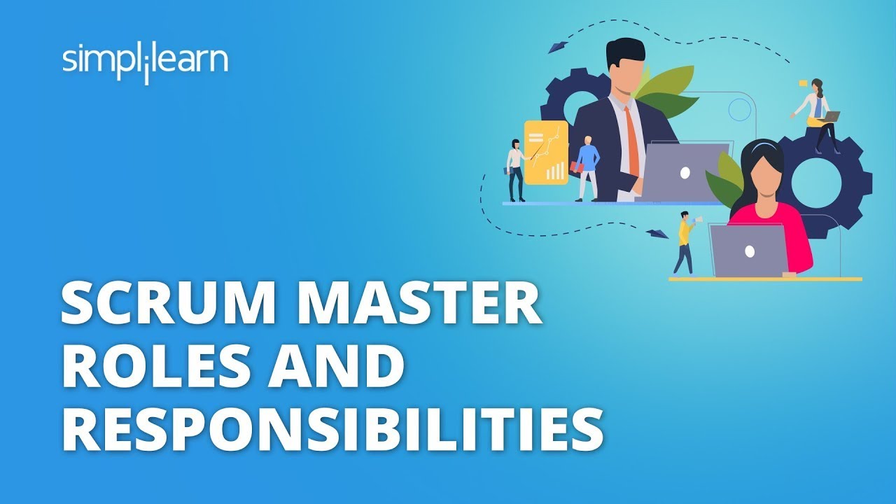 Scrum Master Roles and Responsibilities | Scrum Master Tutorial | Simplilearn