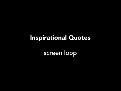 Inspirational quotes - 2 hour loop - MAKE ME FULL SCREEN
