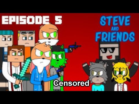 Steve And Friends Episode 5 - The Minecraft Survival 2 (Censored Version)