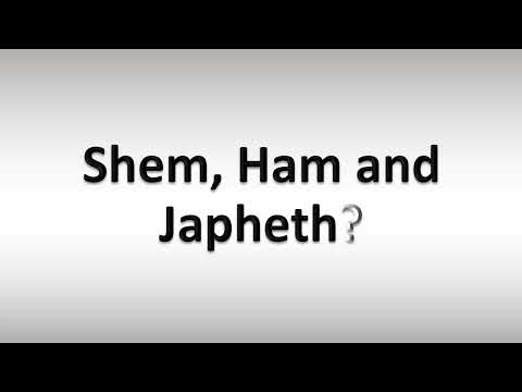 How to Pronounce Shem, Ham and Japheth (Noah's sons in the Bible)