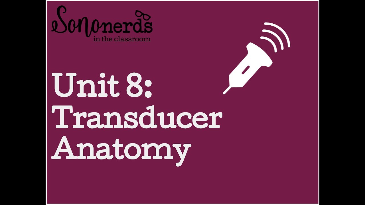 Ultrasound Physics with Sononerds Unit 8