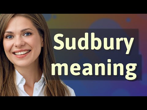 Sudbury | meaning of Sudbury