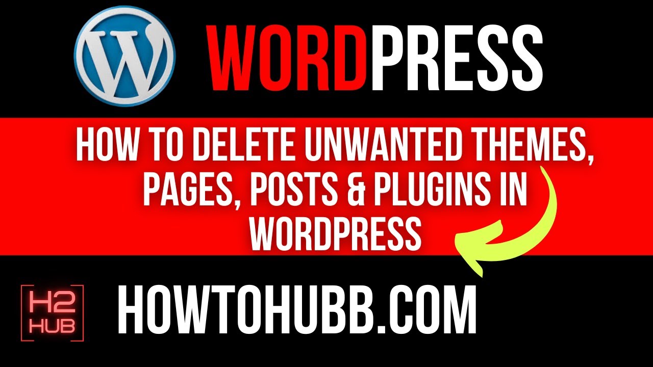 How to Delete Unwanted Themes, Pages, Posts & Plugins From WordPress (New For 2026)