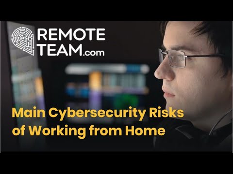 Main Cybersecurity Risks Of Working From Home